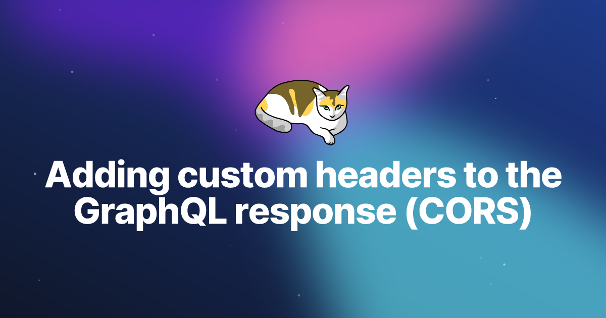 Adding custom headers to the GraphQL response (CORS) | Gato GraphQL for WordPress