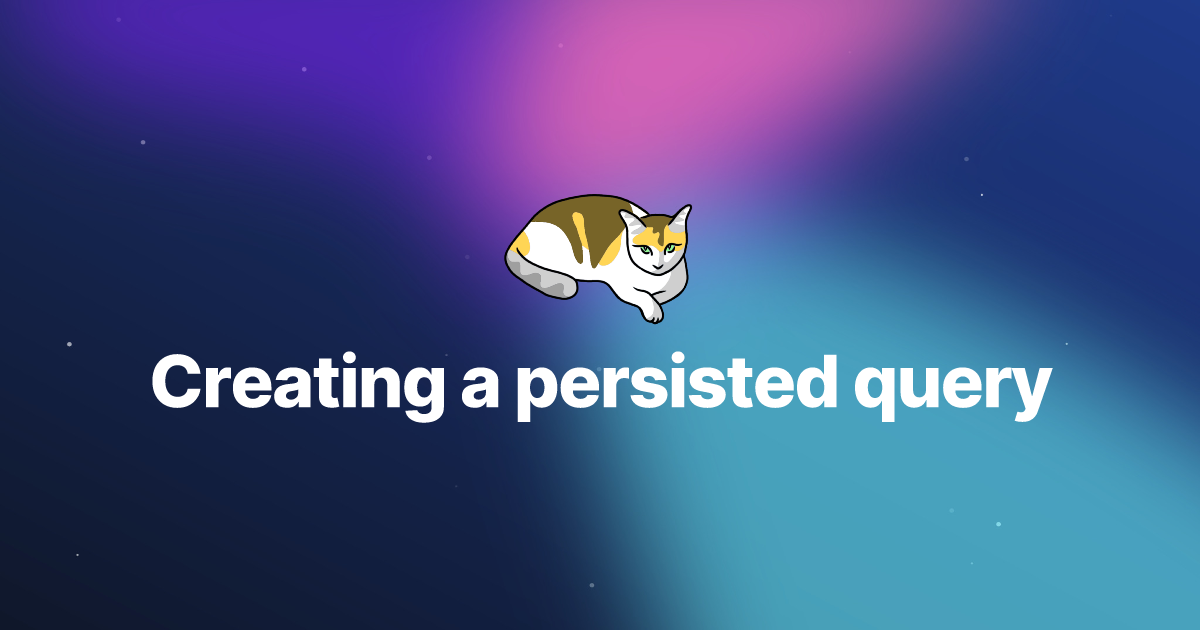 Creating a persisted query | Gato GraphQL for WordPress