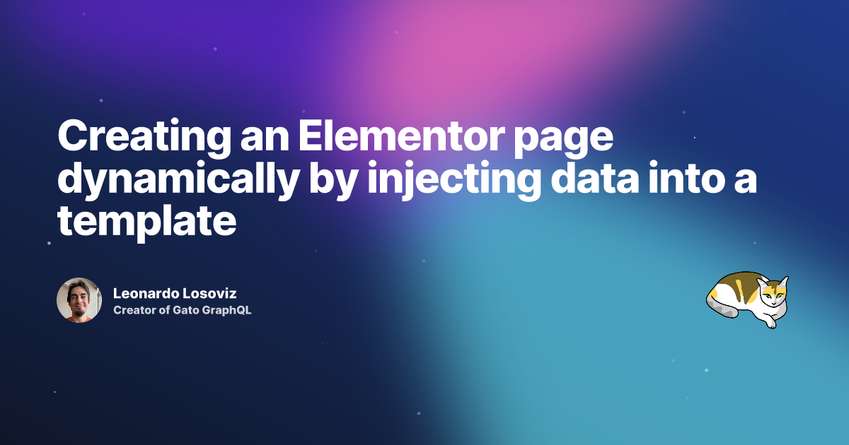 Creating An Elementor Page Dynamically By Injecting Data Into A