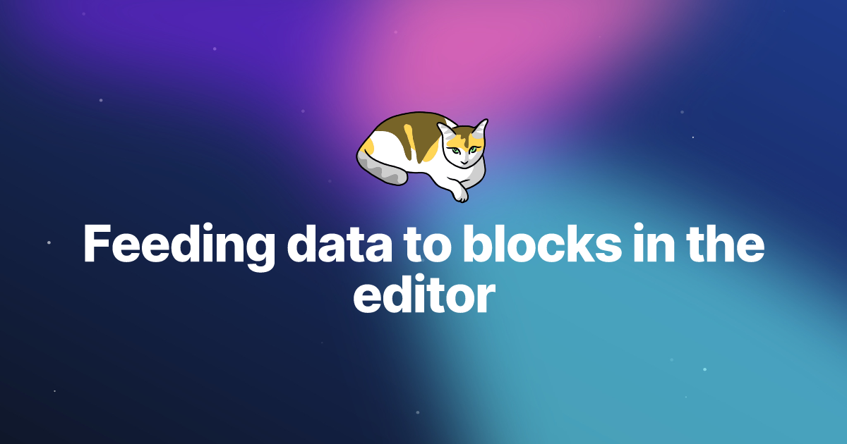 Feeding data to blocks in the editor | Gato GraphQL for WordPress